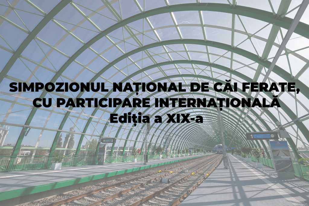 SIMPOZIONUL NAȚIONAL DE CAI FERATE, CU PARTICIPARE INTERNAȚIONALĂ ...
